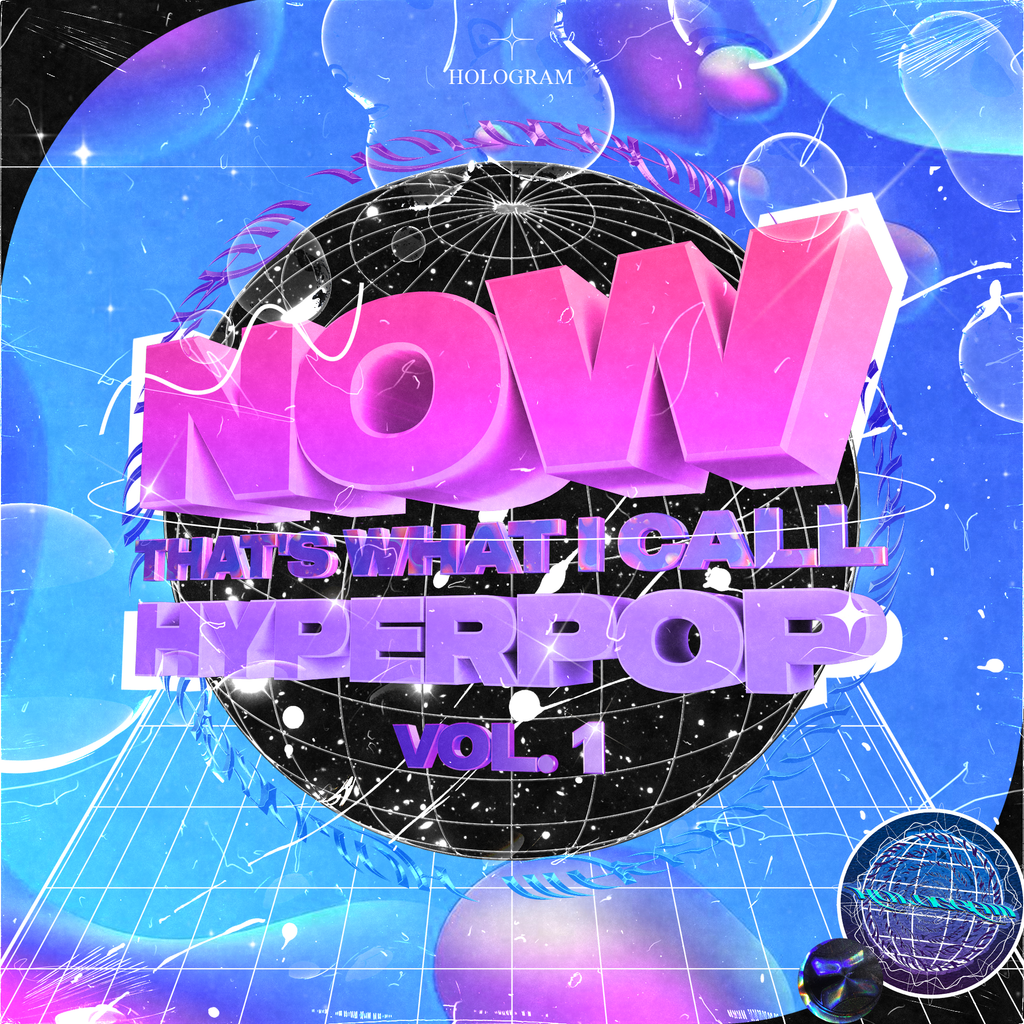 [FREE] NOW THAT'S WHAT I CALL HYPERPOP VOL. 1 – Hologram.cc